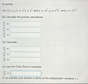 Solved (5 ﻿points)Let f(x,y,z)=x3y z3 ﻿and x=st3,y=s3t2, | Chegg.com