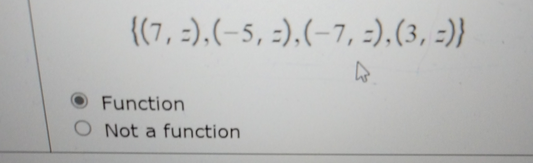 Solved {(7,z),(-5,z),(-7,z),(3,z)}FunctionNot a function | Chegg.com