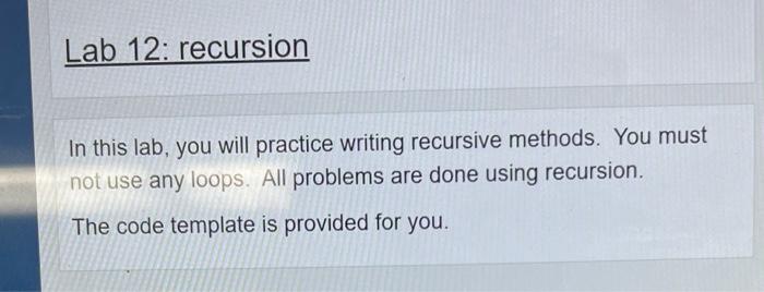 Solved In this lab, you will practice writing recursive | Chegg.com