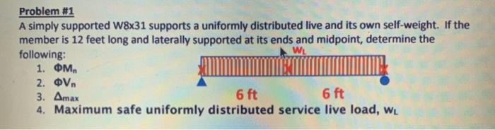 Solved Problem #1 A simply supported W8x31 supports a | Chegg.com