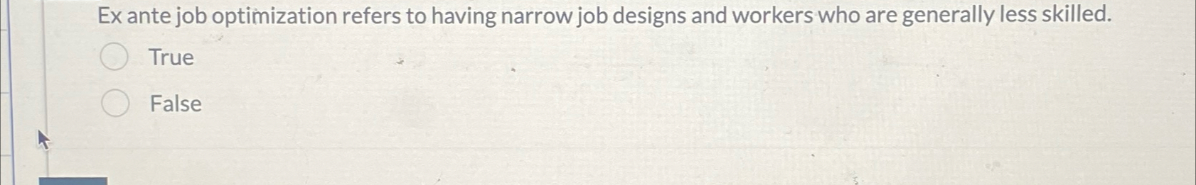 Solved Ex ante job optimization refers to having narrow job | Chegg.com