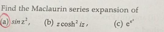 Solved Find the Maclaurin series expansion | Chegg.com