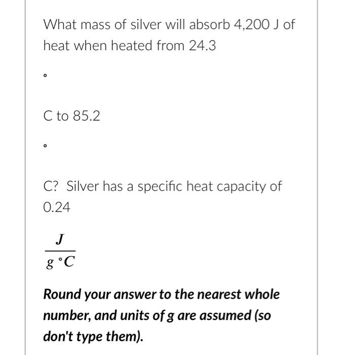 Solved What mass of silver will absorb 4,200 J of heat when | Chegg.com