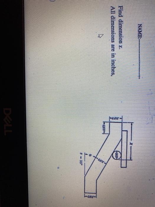 Solved NAME:- Find dimension x. All dimensions are in | Chegg.com