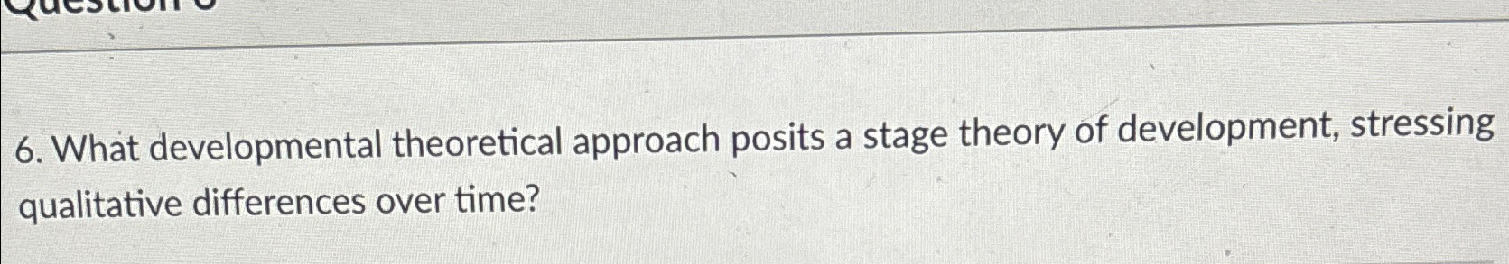 Solved What developmental theoretical approach posits a | Chegg.com