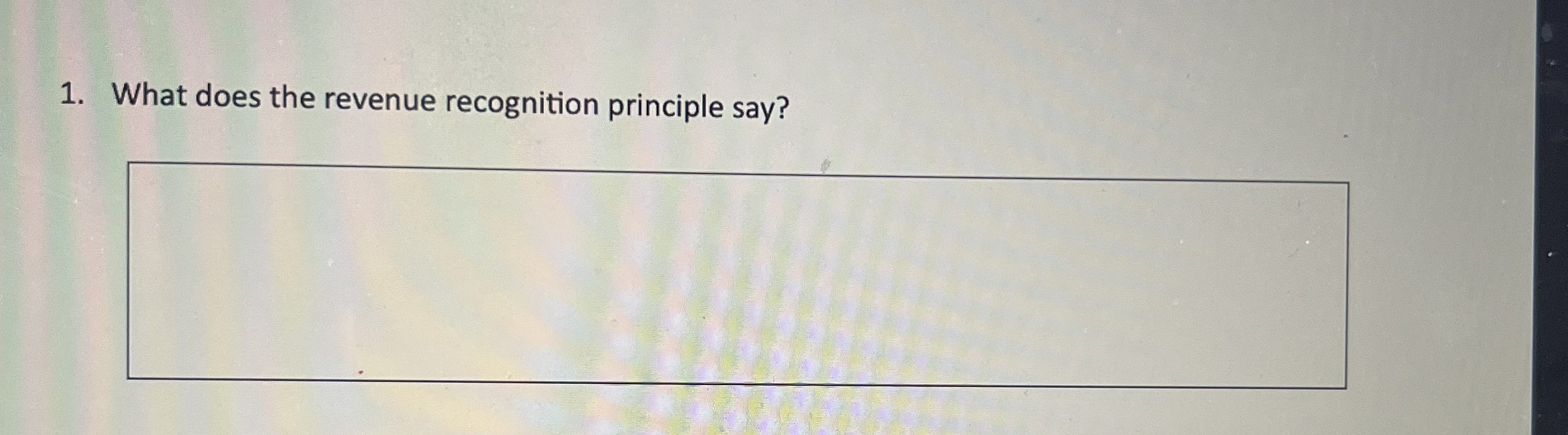 Solved What does the revenue recognition principle say?What | Chegg.com