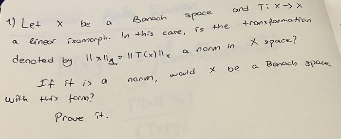 [solved] Functional Analysislet X Be A Banach Space And T X