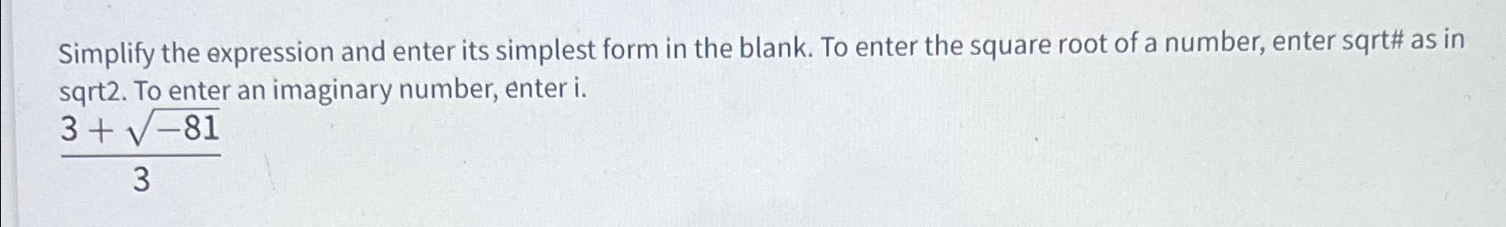 Solved Simplify the expression and enter its simplest form | Chegg.com