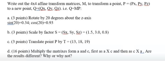 Solved Write out the 4x4 affine transform matrices, M, to | Chegg.com