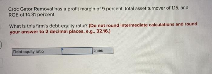 Solved Croc Gator Removal has a profit margin of 9 percent, | Chegg.com