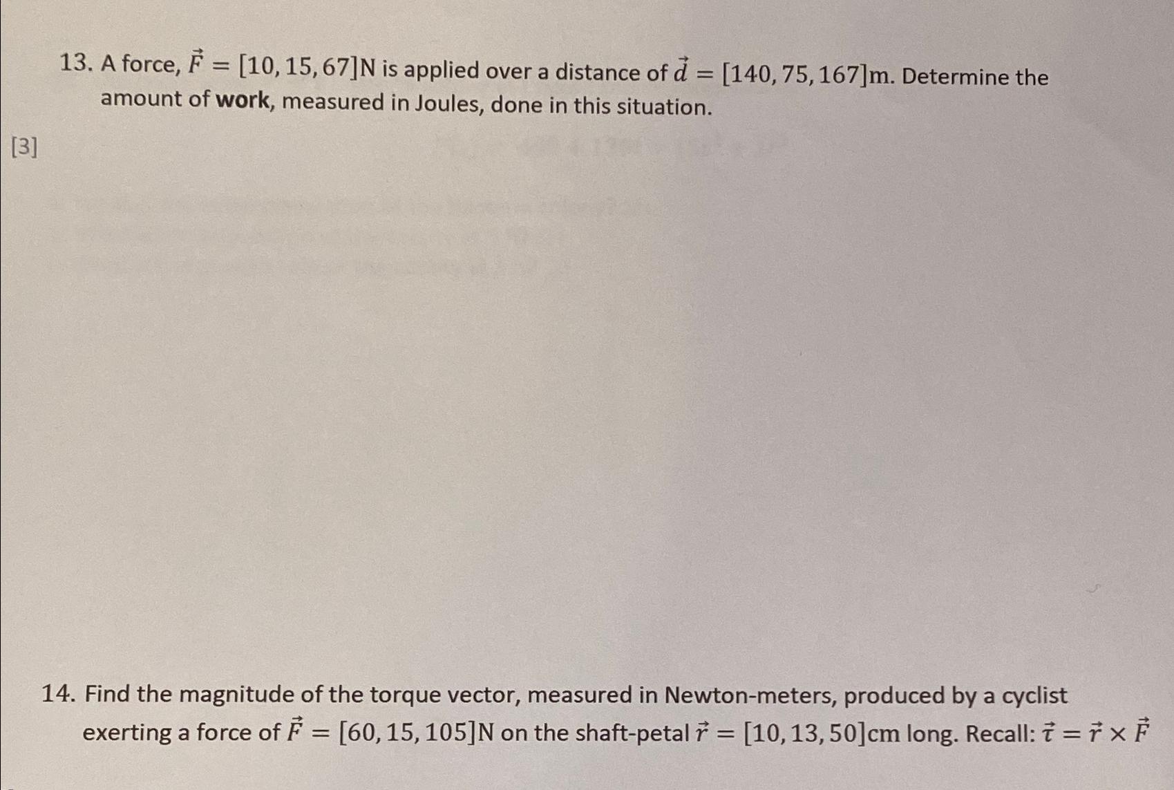 Solved A force, vec(F)=[10,15,67]N ﻿is applied over a | Chegg.com