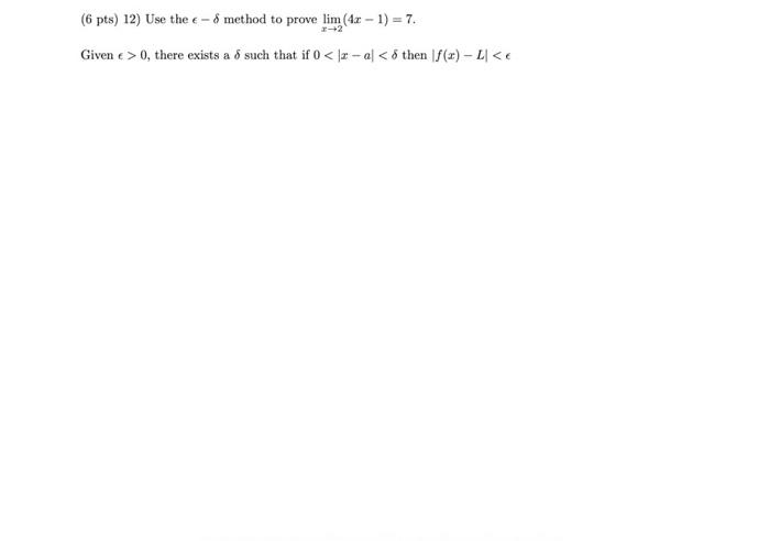 Solved (6pts) 12) Use the ϵ−δ method to prove | Chegg.com