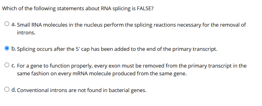 Solved Which of the following statements about RNA splicing | Chegg.com