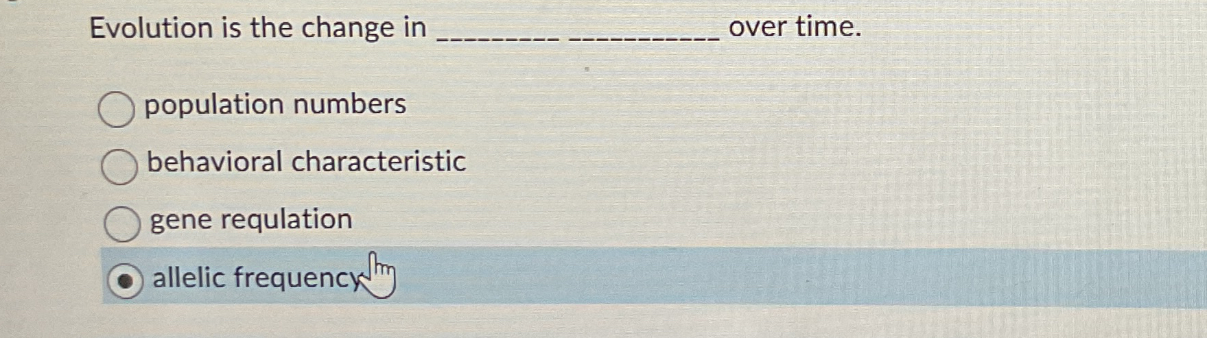 Solved Evolution is the change inover time.population | Chegg.com