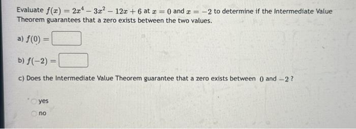 Solved Evaluate f(x)=2x4−3x2−12x+6 at x=0 and x=−2 to | Chegg.com