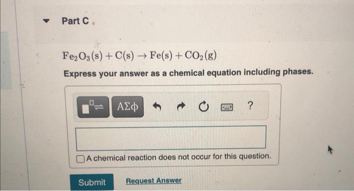 Solved Fe2O3( s)+C(s)→Fe(s)+CO2( g) Express your answer as a | Chegg.com