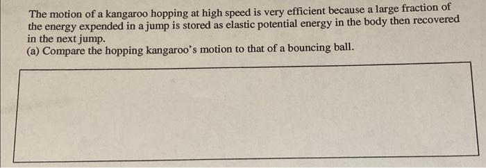 Solved The motion of a kangaroo hopping at high speed is | Chegg.com