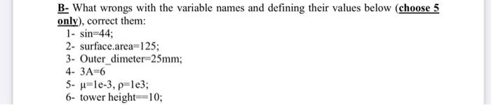 Solved B- What wrongs with the variable names and defining | Chegg.com