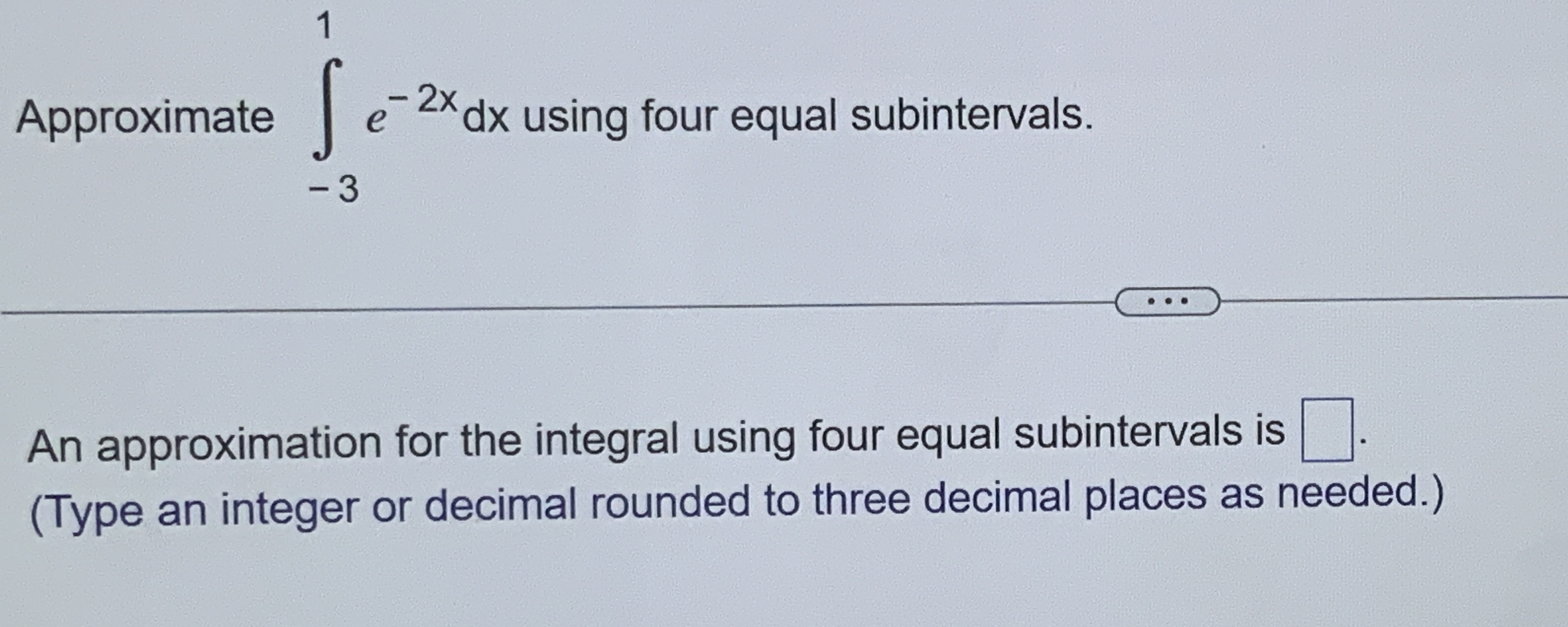 Solved Approximate ∫-31e-2xdx ﻿using four equal | Chegg.com