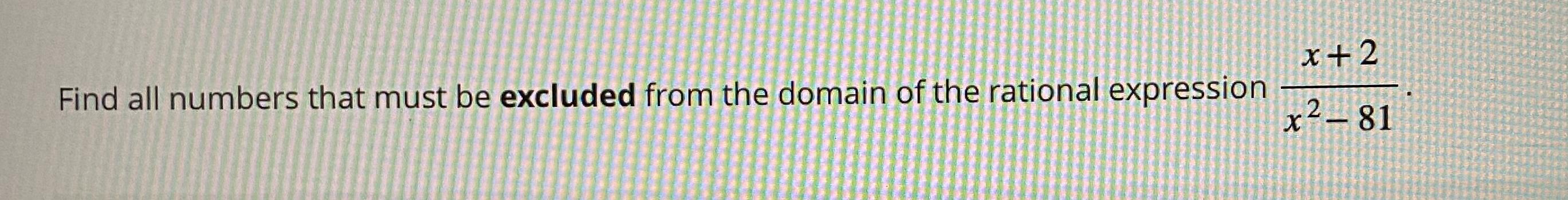 Solved Find all numbers that must be excluded from the | Chegg.com