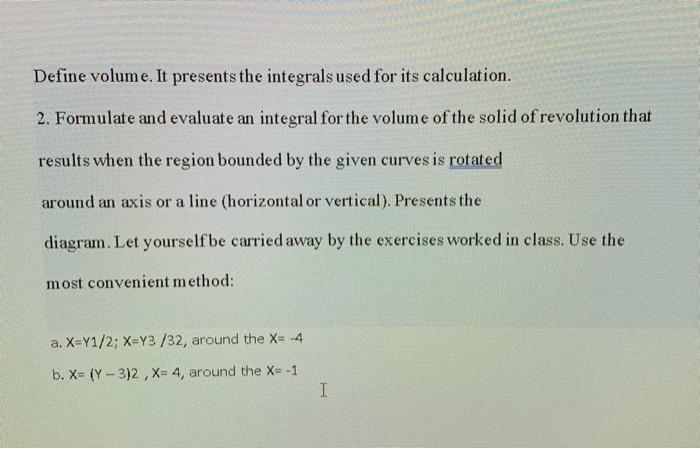Solved 1. Define volumen. Presenta las integrales utilizadas | Chegg.com