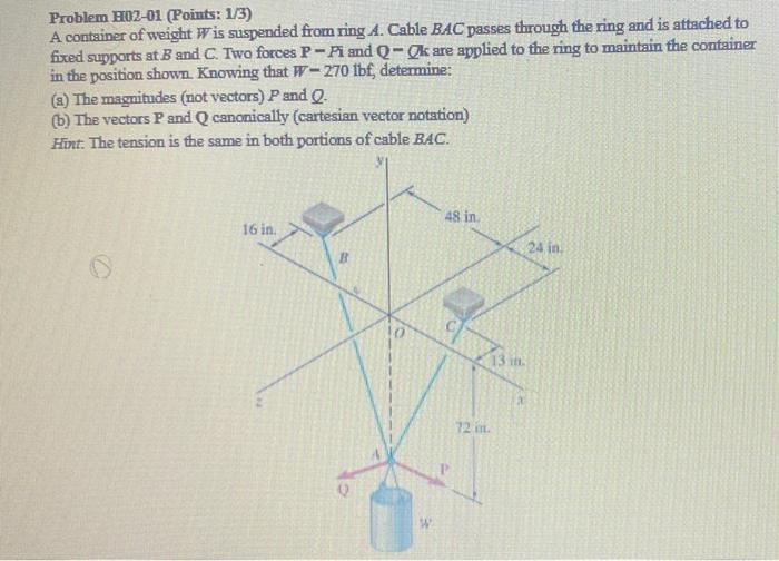 Solved Problem H02-01 (Points: 1/3) A container of weight W | Chegg.com
