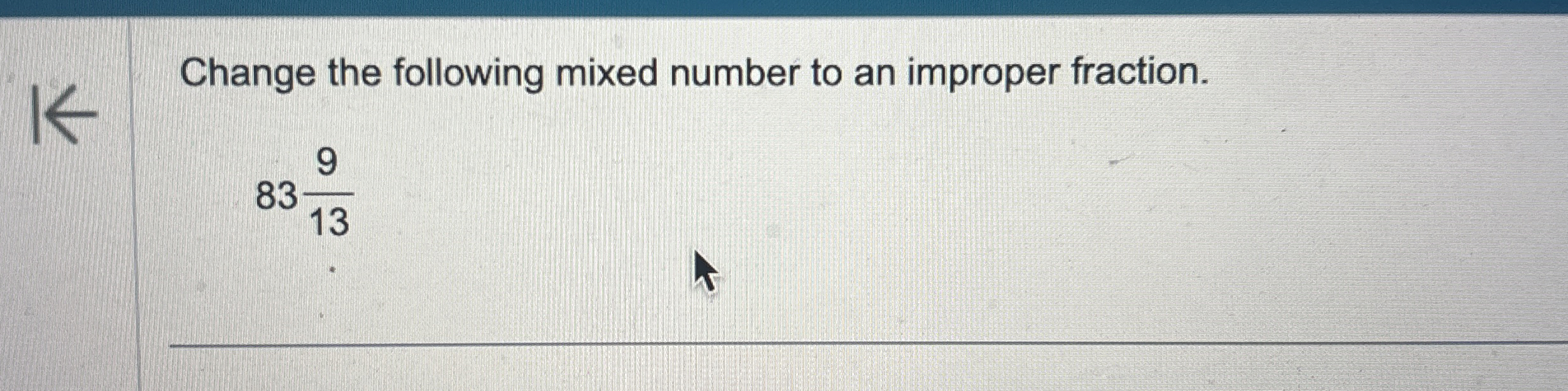 Solved Change the following mixed number to an improper | Chegg.com