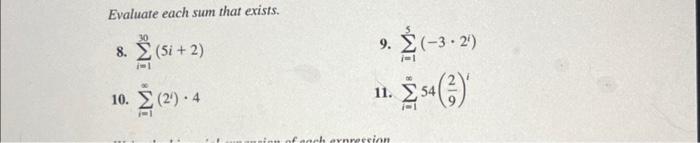 Solved Evaluate each sum that exists. 8. ∑i=130(5i+2) 9. | Chegg.com