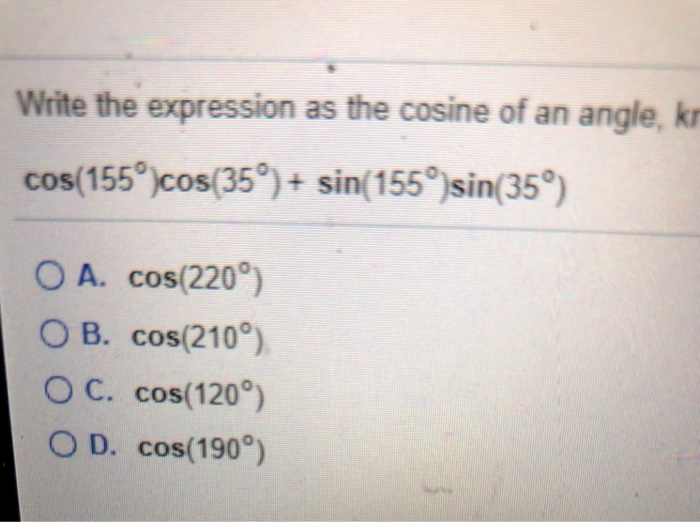 Solved Write the expression as the cosine of an angle, kr | Chegg.com