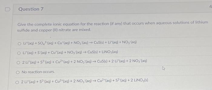 Solved Question 7 Give the complete ionic equation for the | Chegg.com