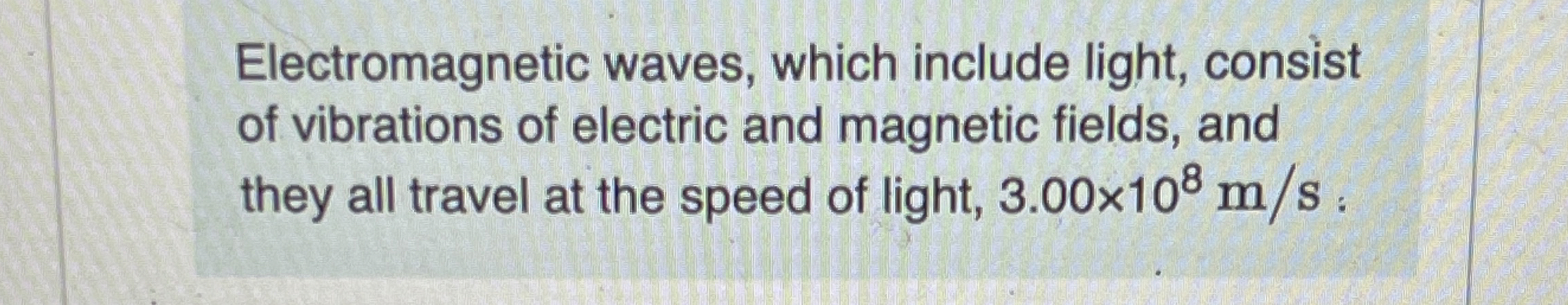 Solved Electromagnetic waves, which include light, consist | Chegg.com