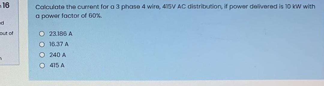 Solved 16 Calculate the current for a 3 phase 4 wire, 415V | Chegg.com