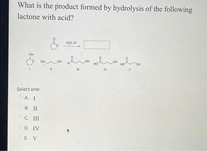 Solved What is the product formed by hydrolysis of the | Chegg.com