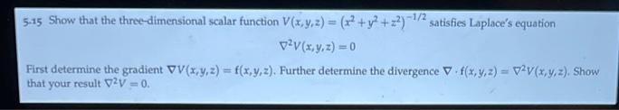 Solved 5.15 Show that the three-dimensional scalar function | Chegg.com