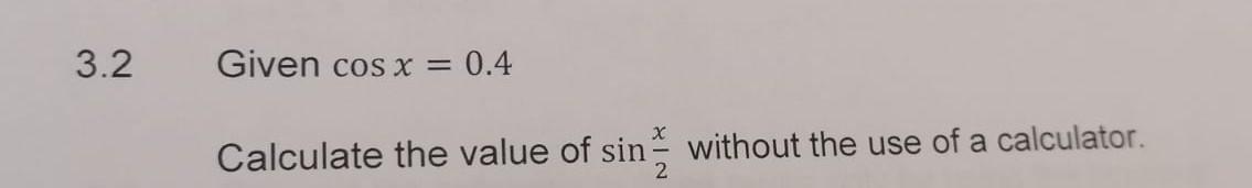 Solved 3.2 Given cosx=0.4 Calculate the value of sin2x | Chegg.com