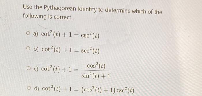 Solved Use the Pythagorean Identity to determine which of | Chegg.com