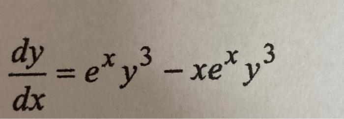 Solved dxdy=exy3−xexy3 | Chegg.com