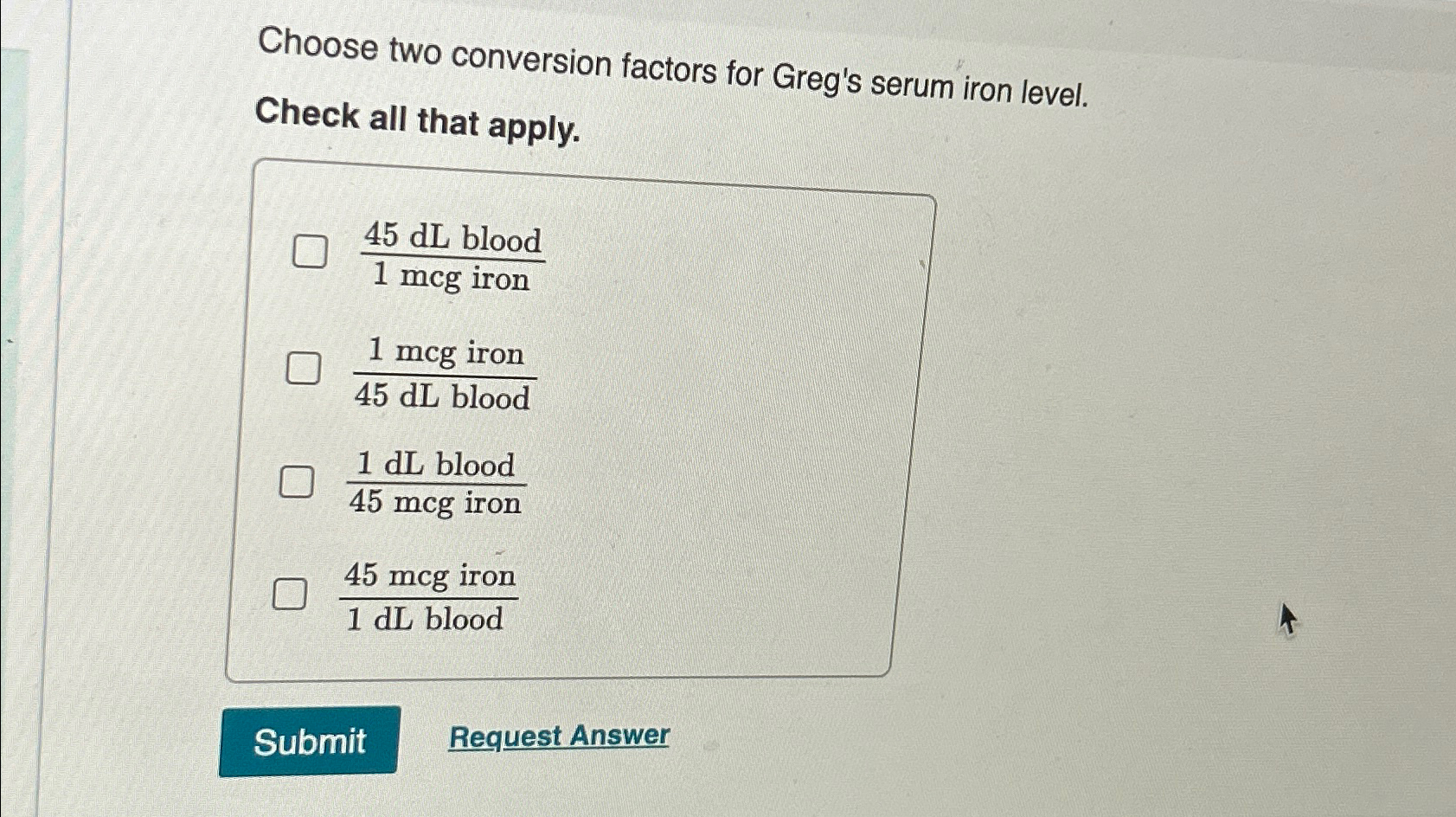 Solved Choose two conversion factors for Greg's serum iron | Chegg.com