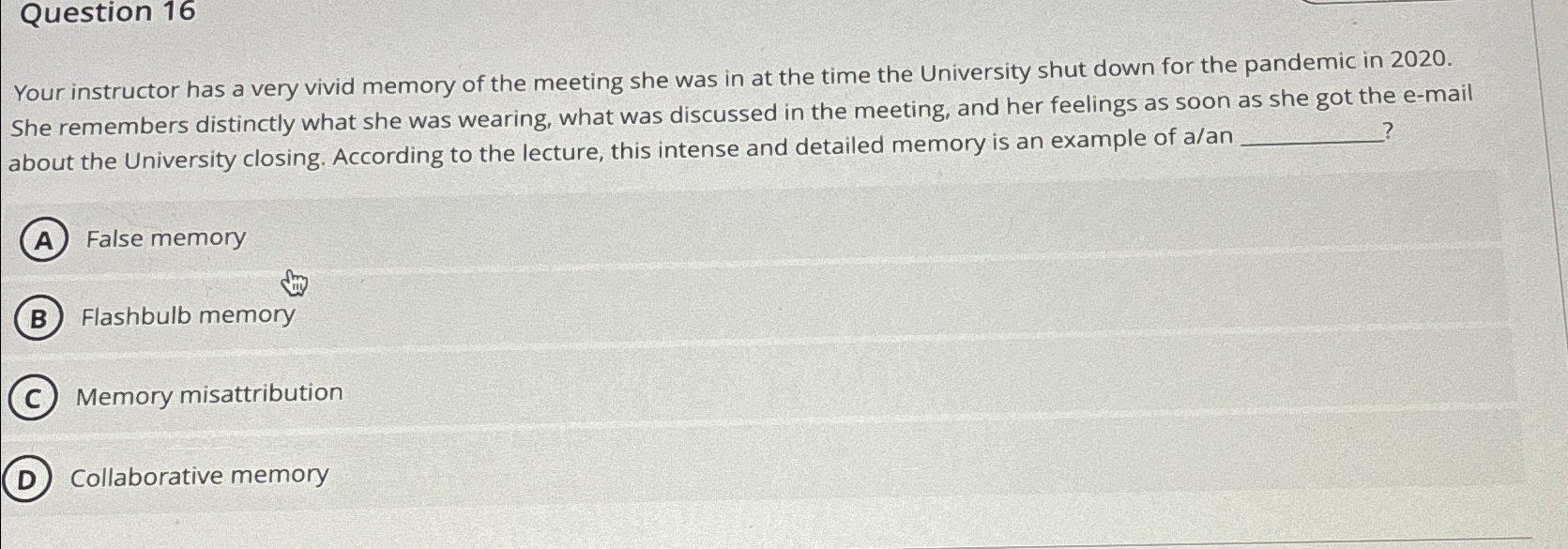 Solved Question 16Your instructor has a very vivid memory of | Chegg.com