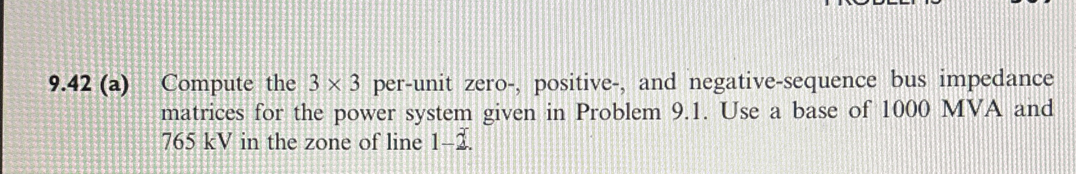 Solved 9.42 (a) ﻿Compute the 3×3 ﻿per-unit zero-, | Chegg.com