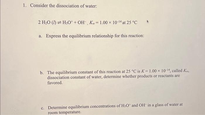 1. Consider the dissociation of water: | Chegg.com