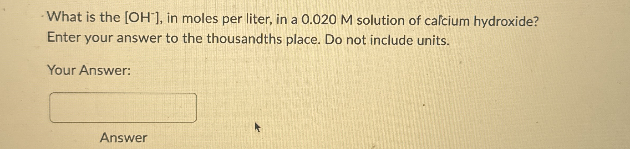 Solved What is the OH-, ﻿in moles per liter, in a 0.020 ﻿M | Chegg.com