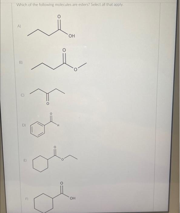 Solved Which of the following molecules are esters? Select | Chegg.com