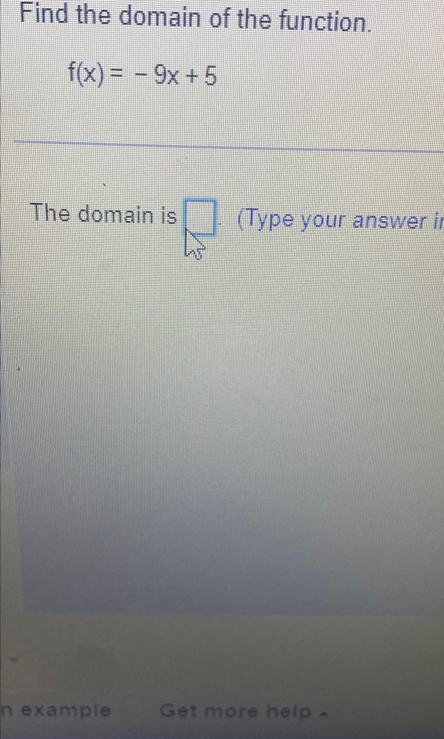 Solved Find The Domain Of The Function F X 9x 5the Domain