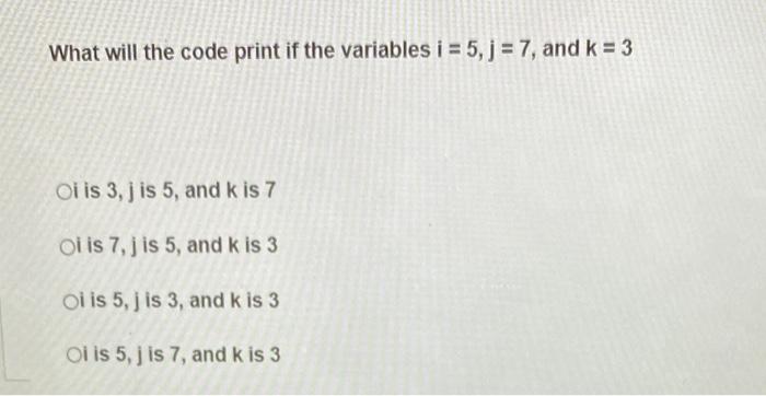 Solved #i, j, and k are numbers if ik: j=1 else: i Ek | Chegg.com