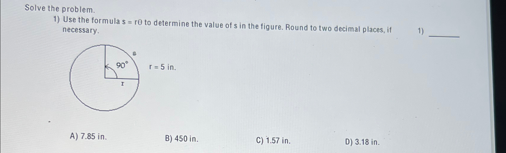 Solved Solve the problem.Use the formula s=rθ ﻿to determine | Chegg.com