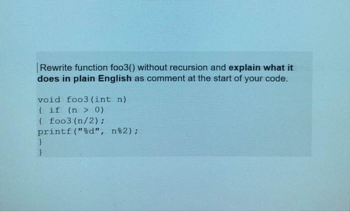 Solved Rewrite Function Foo3 Without Recursion And Explain