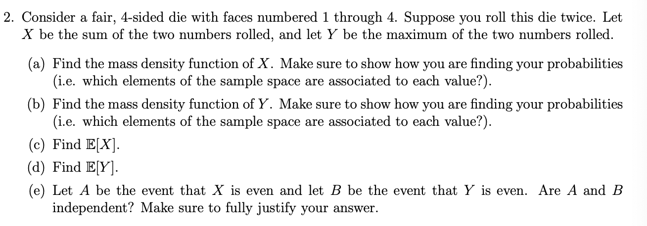 Solved Consider a fair, 4 -sided die with faces numbered 1 | Chegg.com