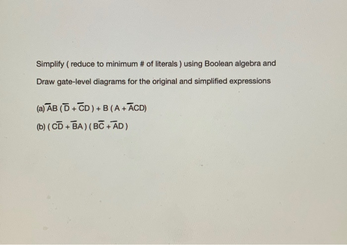 Solved Simplify ( reduce to minimum # of literals ) using | Chegg.com