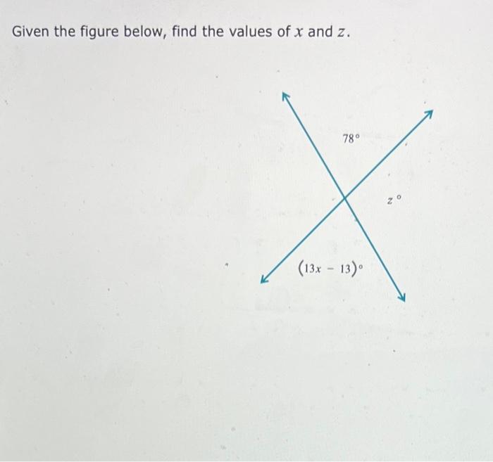 Solved Given the figure below, find the values of x and z. | Chegg.com